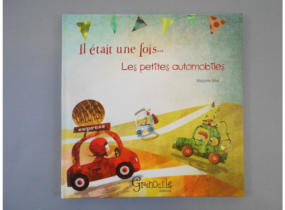 Il était une fois les petites automobiles - Grenouille Editions ...