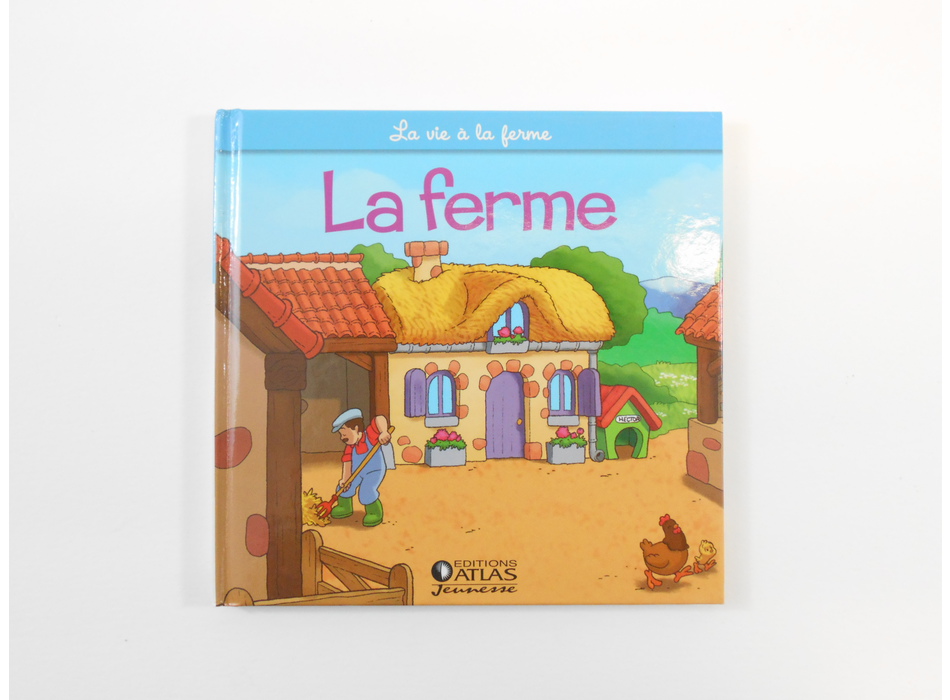 La ferme - Editions Atlas - Livres | Mon Petit Doudou
